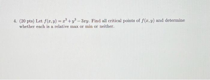 Solved 4 20 Pts Let F X Y X3 Y3−3xy Find All Critical