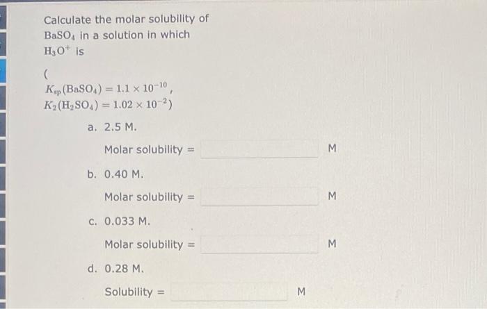 Solved Calculate the molar solubility of BaSO4 in a solution | Chegg.com