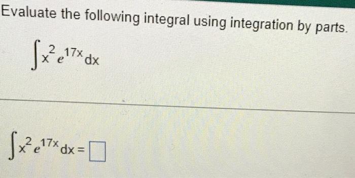 Solved Evaluate the following integral using integration by | Chegg.com
