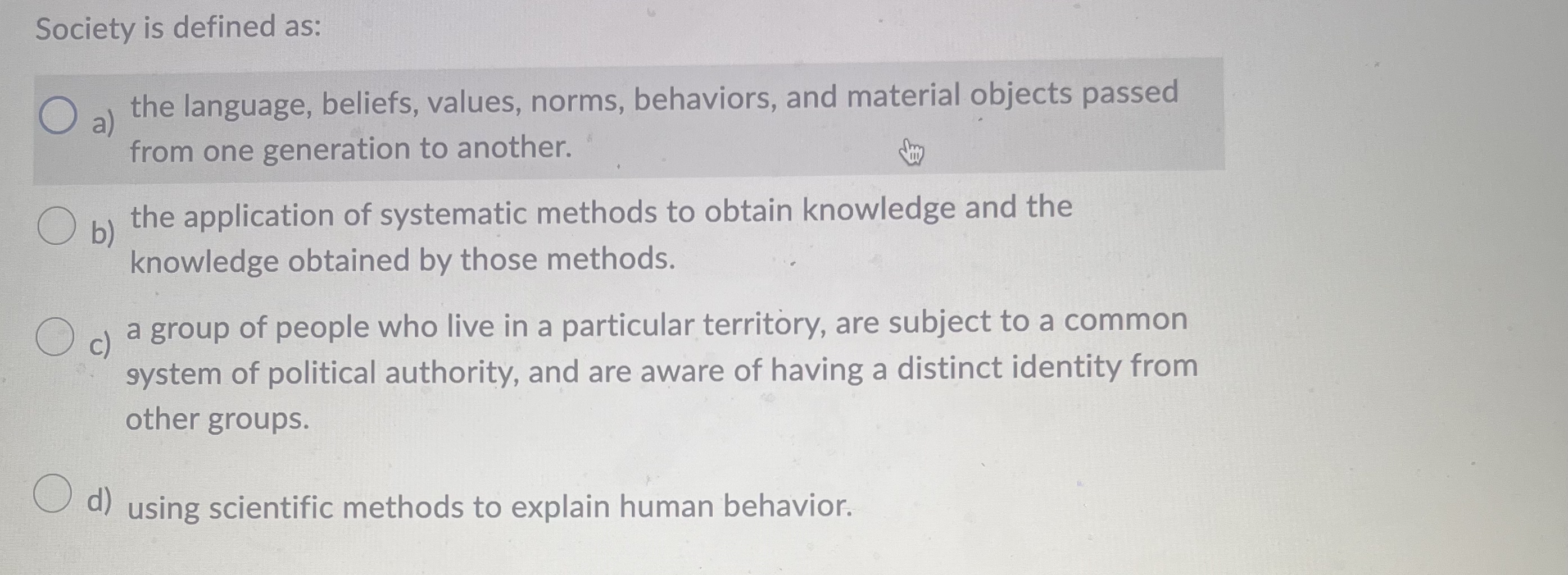 Solved Society is defined as:a) ﻿the language, beliefs, | Chegg.com