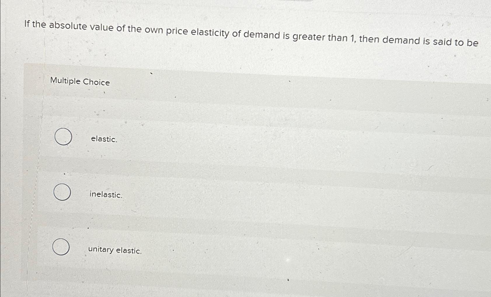 Solved If the absolute value of the own price elasticity of | Chegg.com