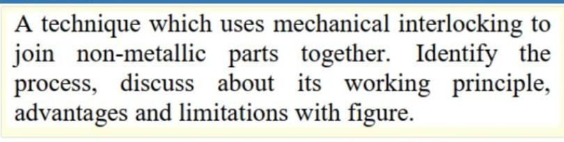 Solved A technique which uses mechanical interlocking to | Chegg.com