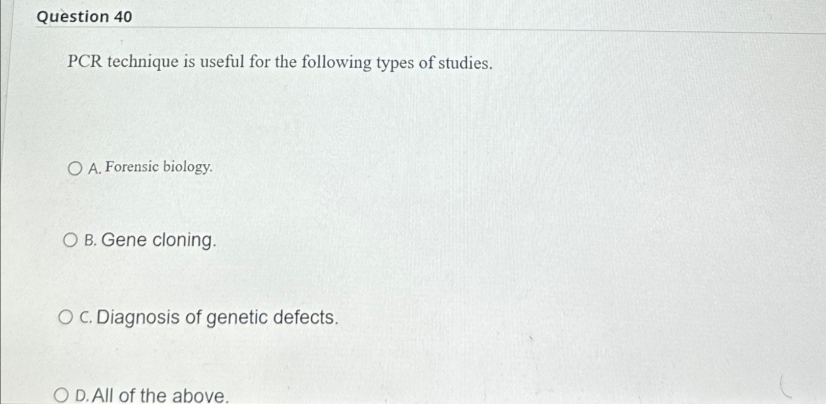 Solved Question 40PCR technique is useful for the following | Chegg.com