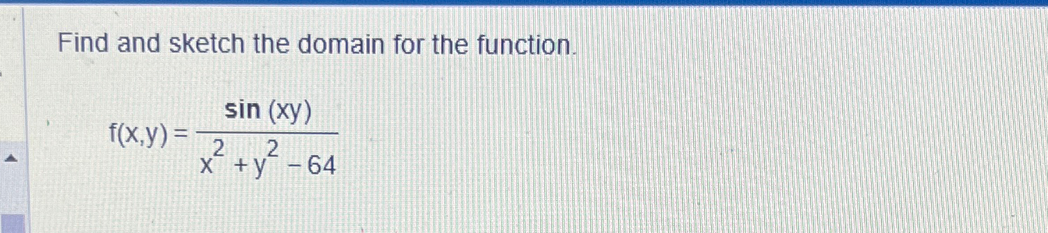 Solved Find and sketch the domain for the | Chegg.com