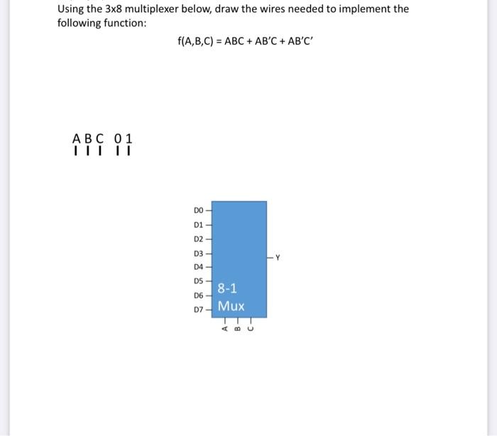 Solved Using the 3x8 multiplexer below, draw the wires | Chegg.com