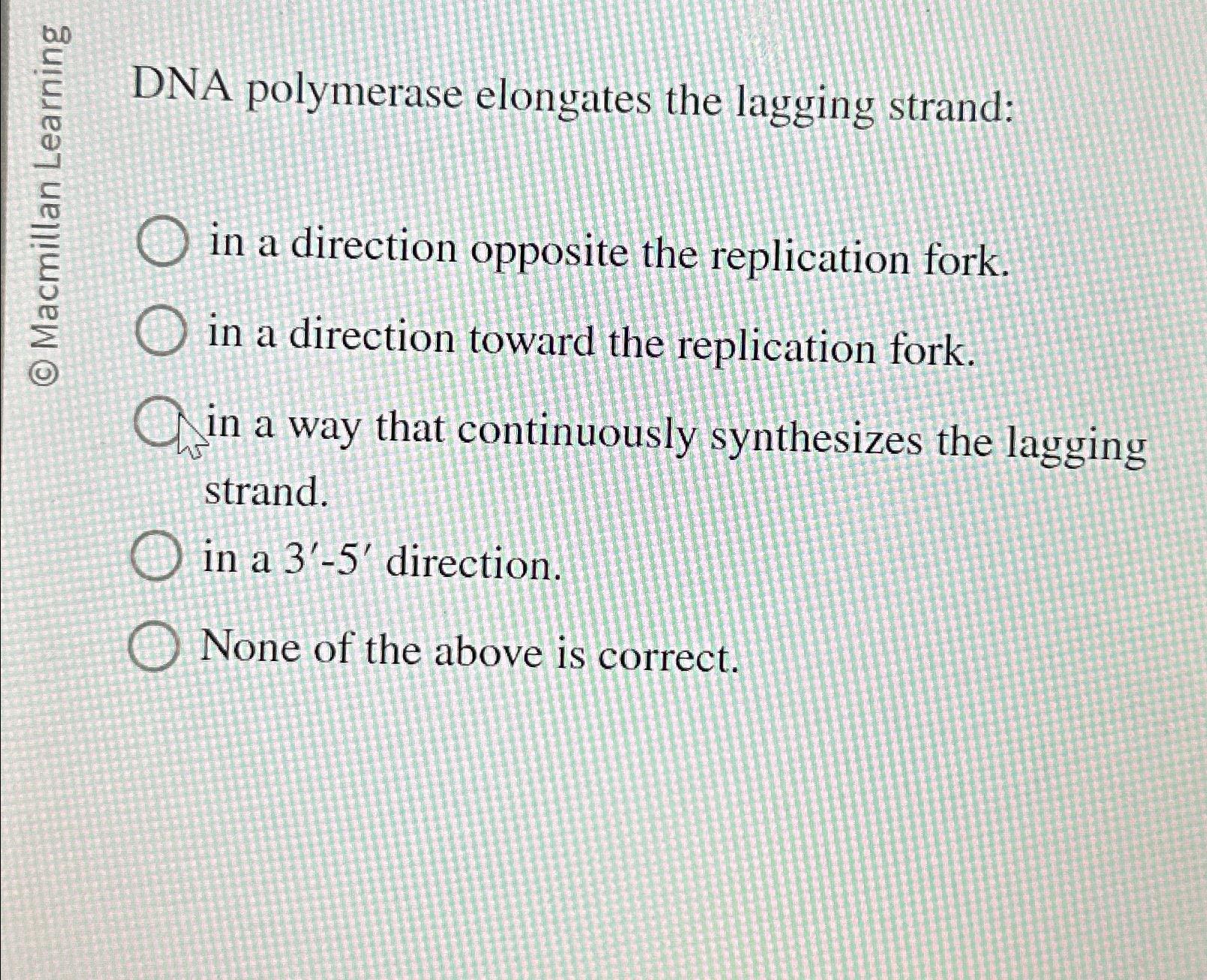 Solved DNA polymerase elongates the lagging strand:in a | Chegg.com