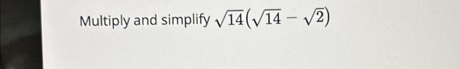 Solved Multiply and simplify 142(142-22) | Chegg.com
