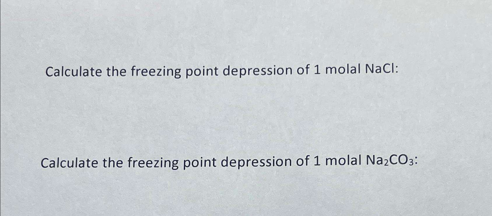 Solved Calculate the freezing point depression of 1 ﻿molal | Chegg.com