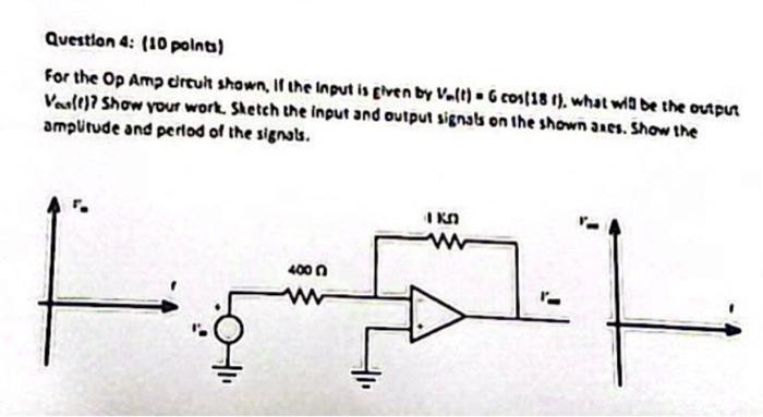 Solved Questlon 4: (10 point) For the Op Amp dreuht shown, | Chegg.com