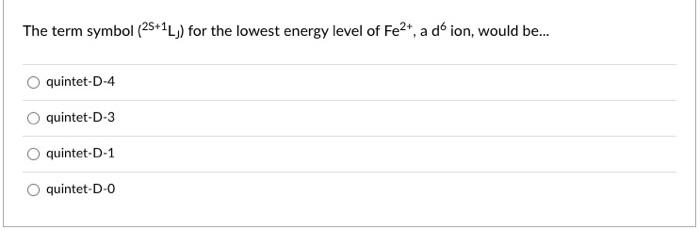 Solved The term symbol (2S+1L ) for the lowest energy level | Chegg.com
