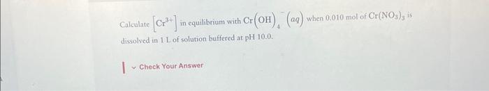 Solved Cakculare [Cr3+] in equilibrium with Cr(OH)4−(aq) | Chegg.com