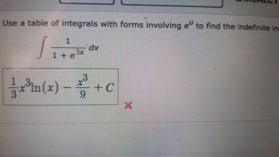 Solved Use a table of integrals with forms involving e' to | Chegg.com