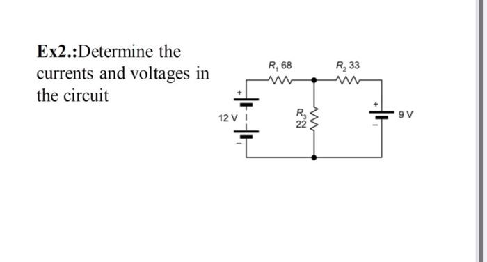 Solved Ex2.:Determine the currents and voltages in the | Chegg.com