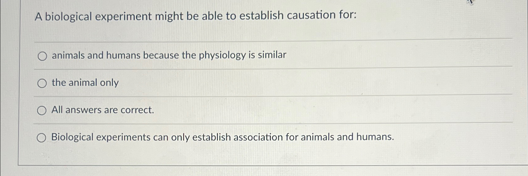 Solved A biological experiment might be able to establish | Chegg.com