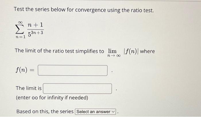 Solved Test the series below for convergence using the ratio | Chegg.com