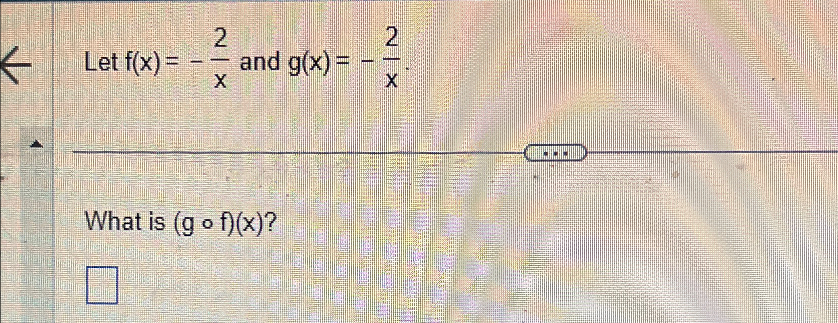 Solved Let f(x)=-2x ﻿and g(x)=-2xWhat is (g@f)(x)? | Chegg.com