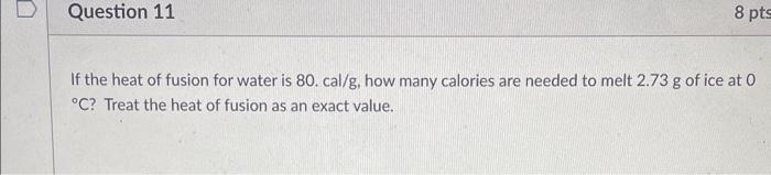 Solved If the heat of fusion for water is 80.cal/g, how many | Chegg.com