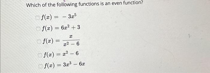 Solved Which of the following functions is an even function? | Chegg.com