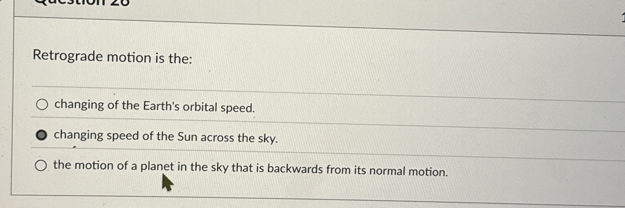 Solved Retrograde motion is the:changing of the Earth's | Chegg.com