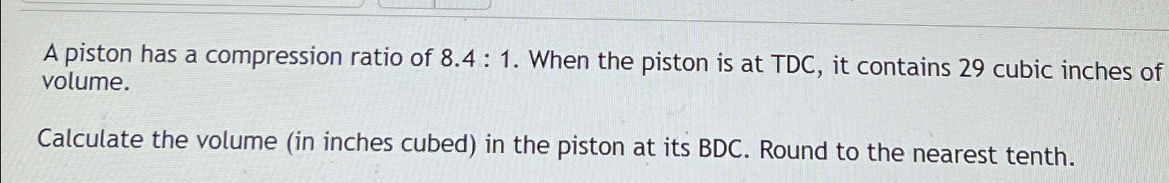 Solved A piston has a compression ratio of 8.4:1. ﻿When the | Chegg.com