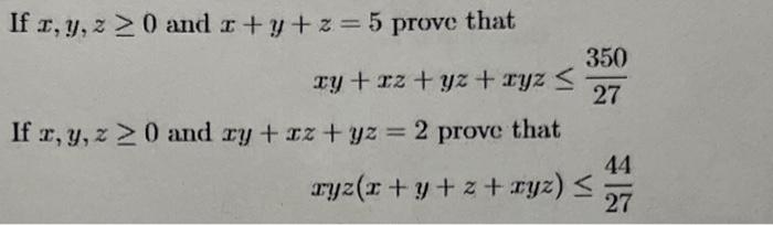 Solved If x,y,z≥0 and x+y+z=5 prove that xy+xz+yz+xyz≤27350 | Chegg.com