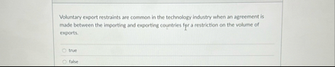 Solved Voluntary export restraints are common in the | Chegg.com