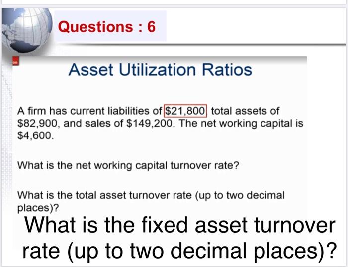 Solved Questions : 6 son Asset Utilization Ratios A firm has | Chegg.com