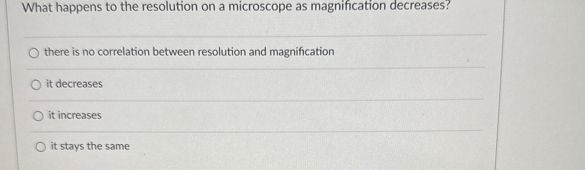 Solved What happens to the resolution on a microscope as | Chegg.com