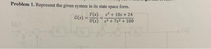 Solved Problem 1. Represent the given system in its state | Chegg.com