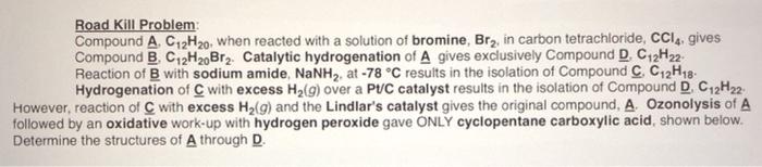 Solved Road Kill Problem: Compound A, C12H20, when reacted | Chegg.com