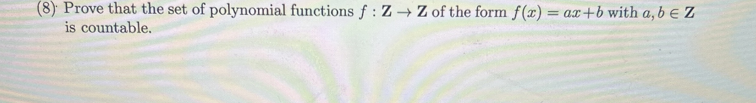 Solved (8) ﻿Prove that the set of polynomial functions f:Z→Z | Chegg.com