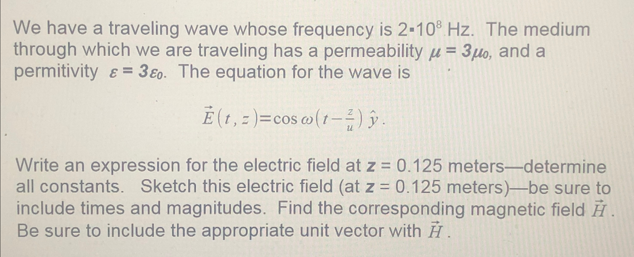We have a traveling wave whose frequency is 2*108Hz. | Chegg.com