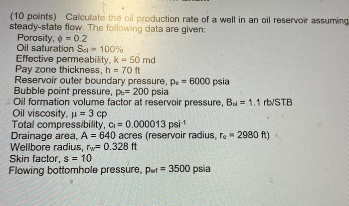 Solved a = (10 points) Calculate the oil production rate of | Chegg.com