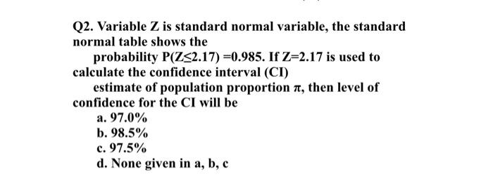 Solved Q2. Variable Z is standard normal variable, the | Chegg.com