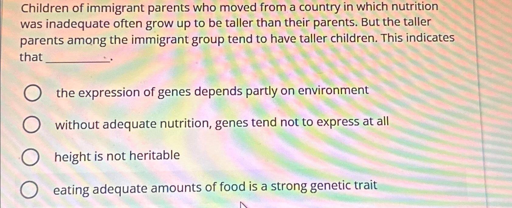 Solved Children of immigrant parents who moved from a | Chegg.com