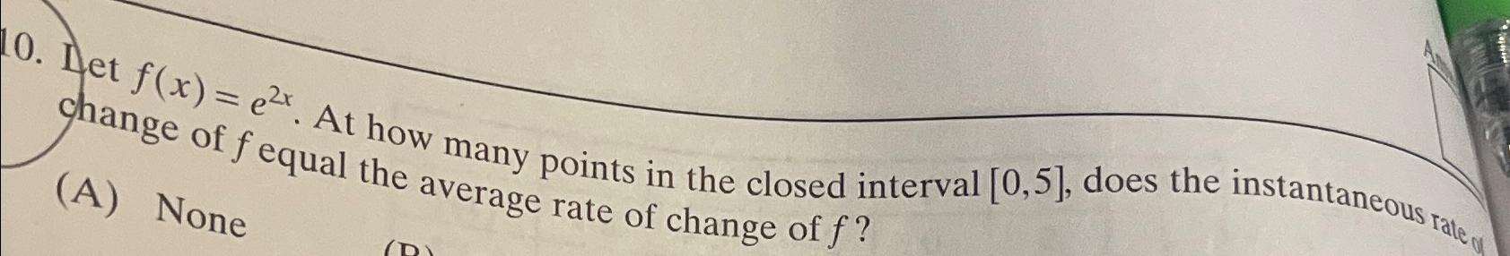 Solved Let f(x)=e2x.At howmany points in the closed interval | Chegg.com