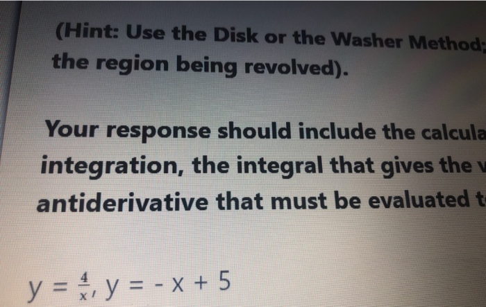 Solved (Hint: Use the Disk or the Washer Method: the region | Chegg.com
