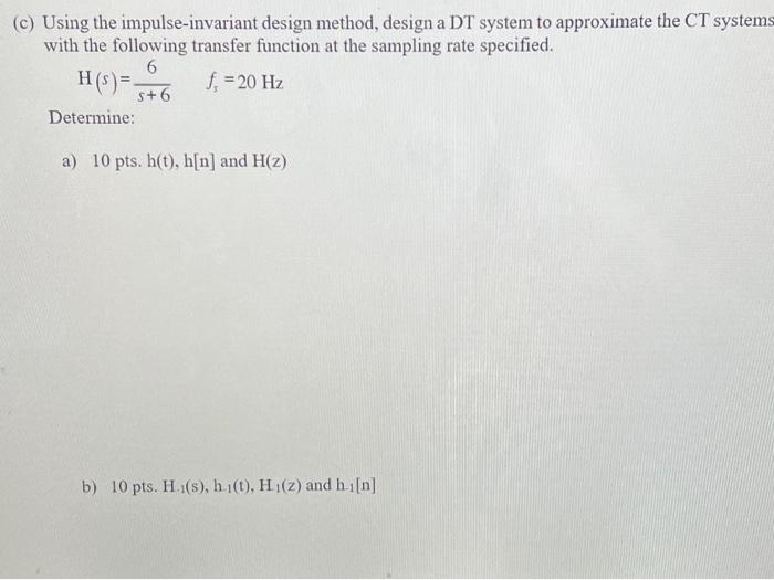 c) Using the impulse-invariant design method, design | Chegg.com c) Using the impulse-invariant design method, design | Chegg.com