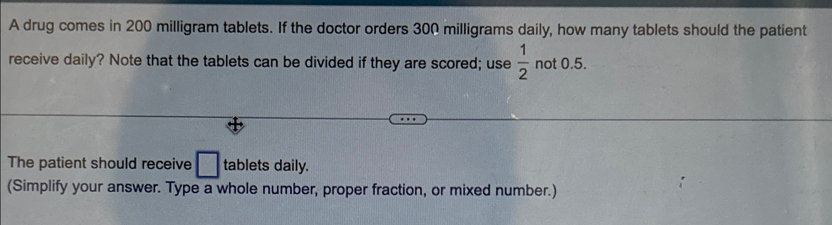 Solved A drug comes in 200 ﻿milligram tablets. If the doctor | Chegg.com