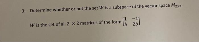 Solved 3. Determine whether or not the set W is a subspace | Chegg.com
