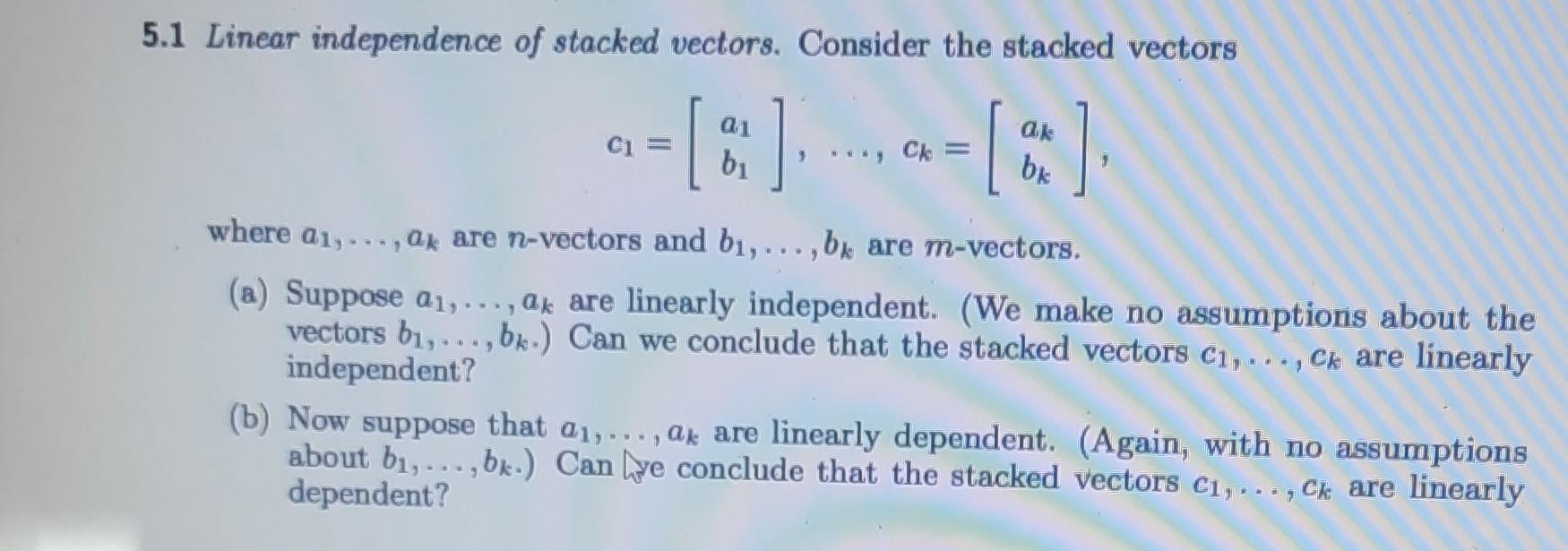 Solved 1 Linear independence of stacked vectors. Consider | Chegg.com