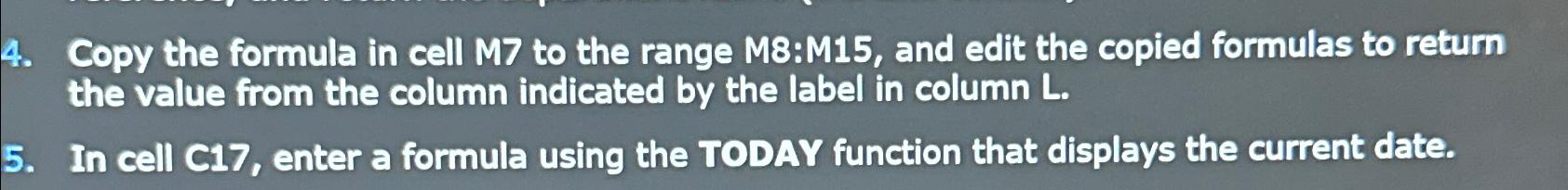 Solved Copy the formula in cell M7 ﻿to the range M8:M15, | Chegg.com