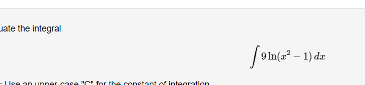 Solved date the integral∫﻿﻿9ln(x2-1)dx | Chegg.com