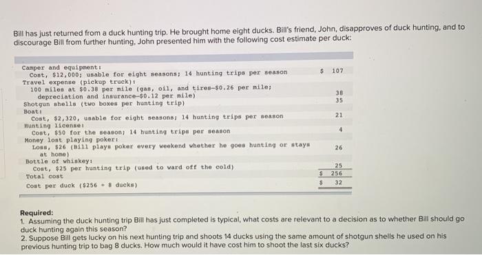 Solved Bill has just returned from a duck hunting trip. He | Chegg.com