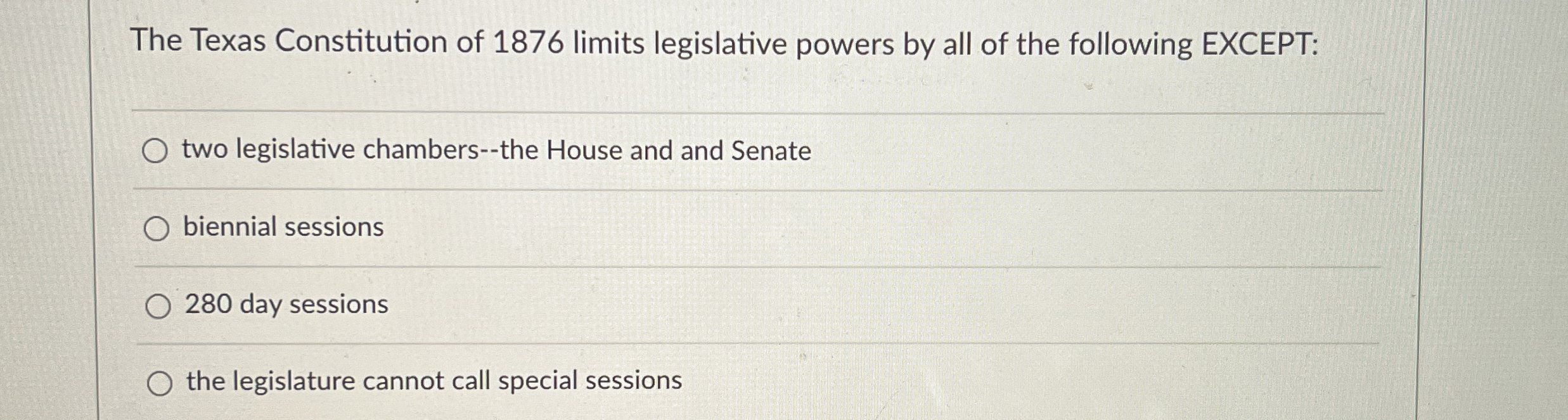 Solved The Texas Constitution of 1876 ﻿limits legislative | Chegg.com
