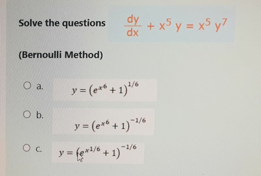 Solved Solve the questions ,dydx+x5y=x5y7(Bernoulli | Chegg.com