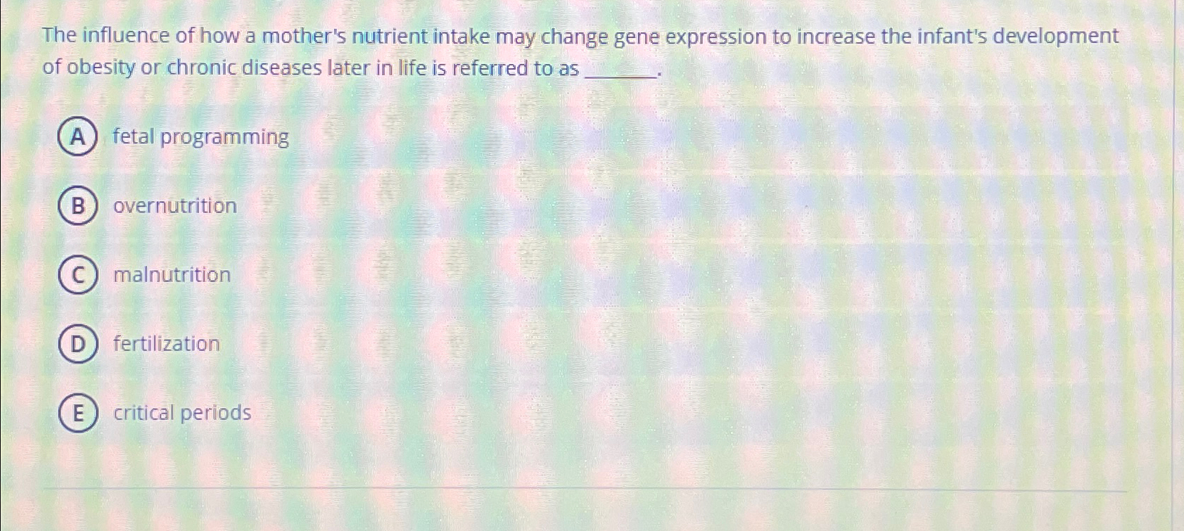 Solved The influence of how a mother's nutrient intake may | Chegg.com
