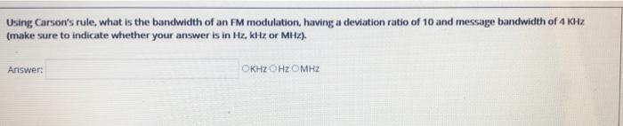 Solved Using Carson's rule, what is the bandwidth of an FM | Chegg.com