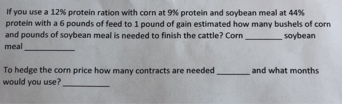 If you use a 12% protein ration with corn at 9% | Chegg.com