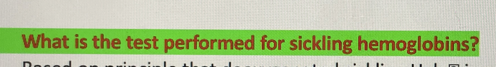 What is the test performed for sickling hemoglobins? | Chegg.com